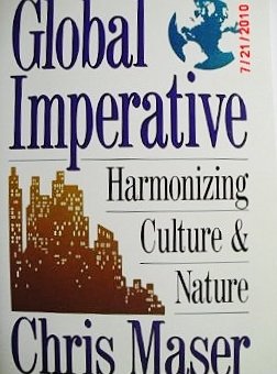 Global Imperative: Harmonizing Culture and Nature by Chris Maser | Goodreads