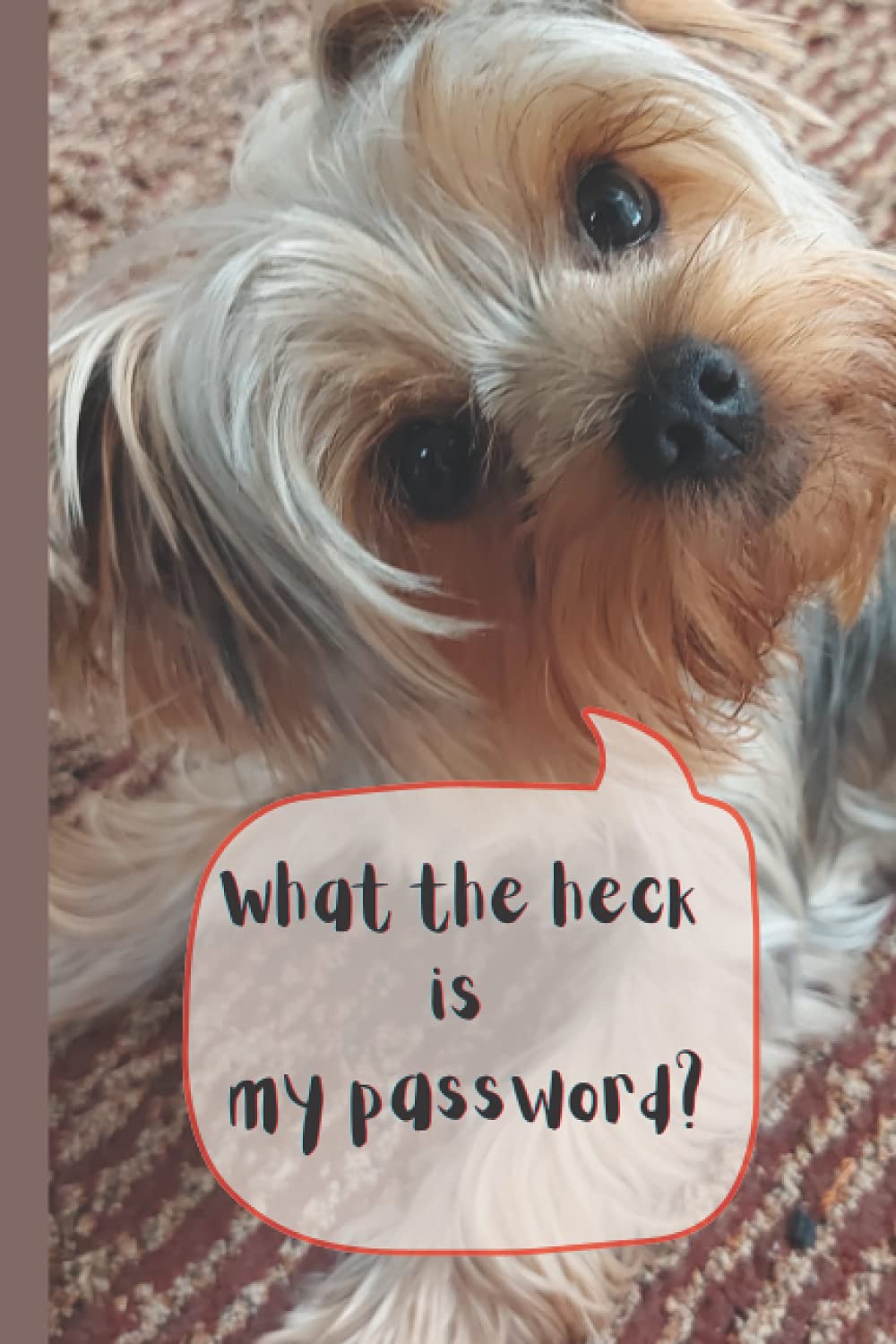 What The Heck Is My Password: Password Logbook Internet Password Keeper ...