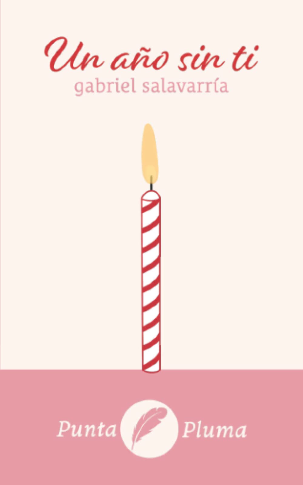 Un año sin ti (Spanish Edition) by Gabriel E. Salavarría Tirado | Goodreads