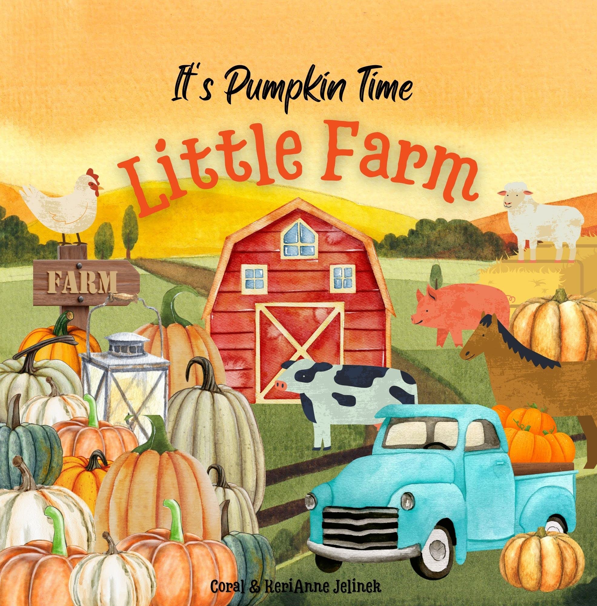 It's Pumpkin Time Little Farm by KeriAnne N. Jelinek | Goodreads