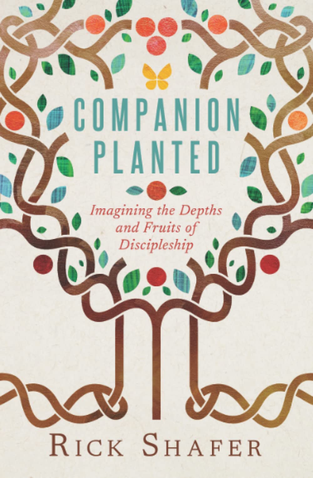 Companion Planted: Imagining the Depths and Fruits of Discipleship by ...