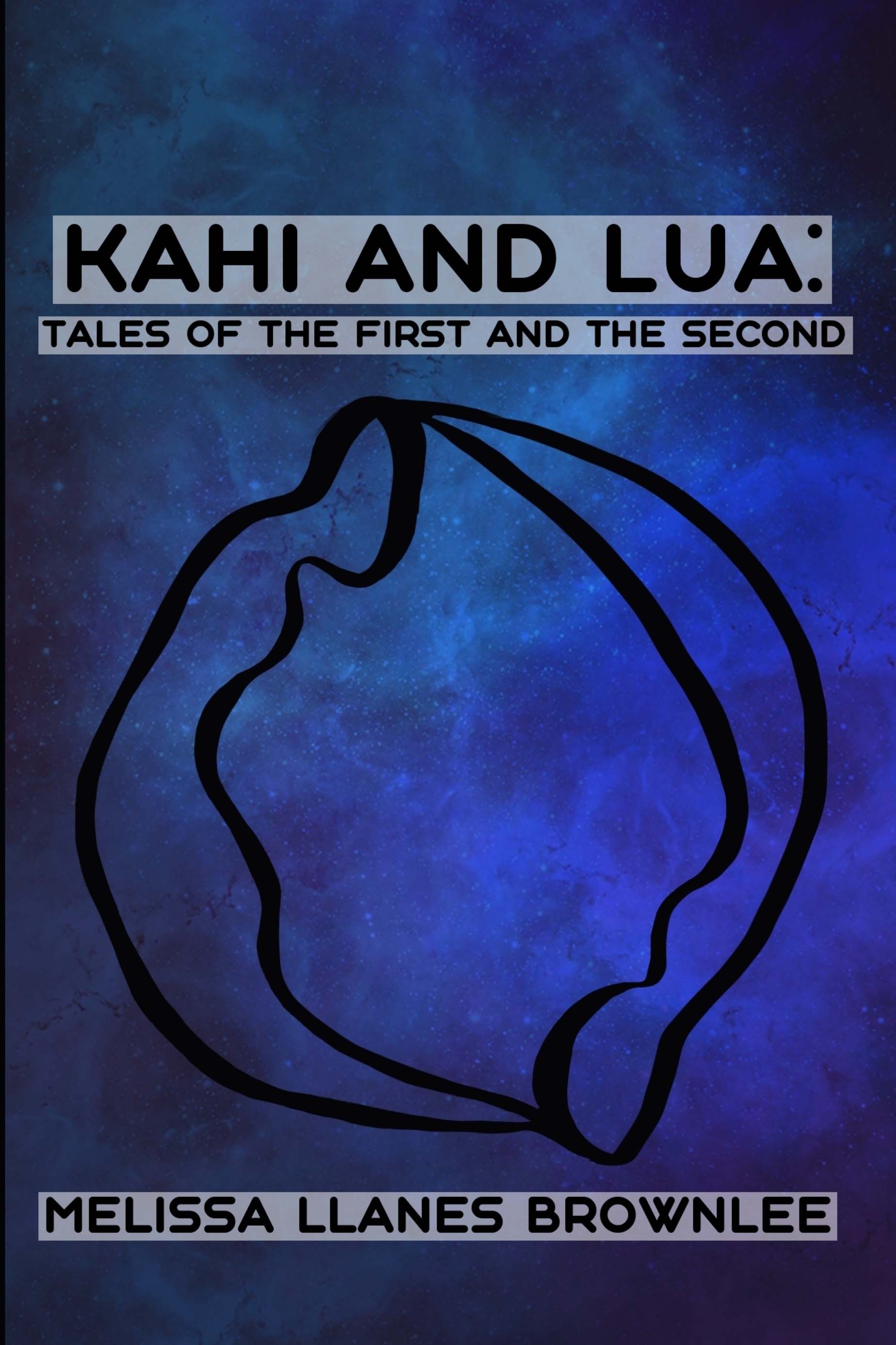 Kahi and Lua: Tales of the First and the Second by Melissa Llanes ...