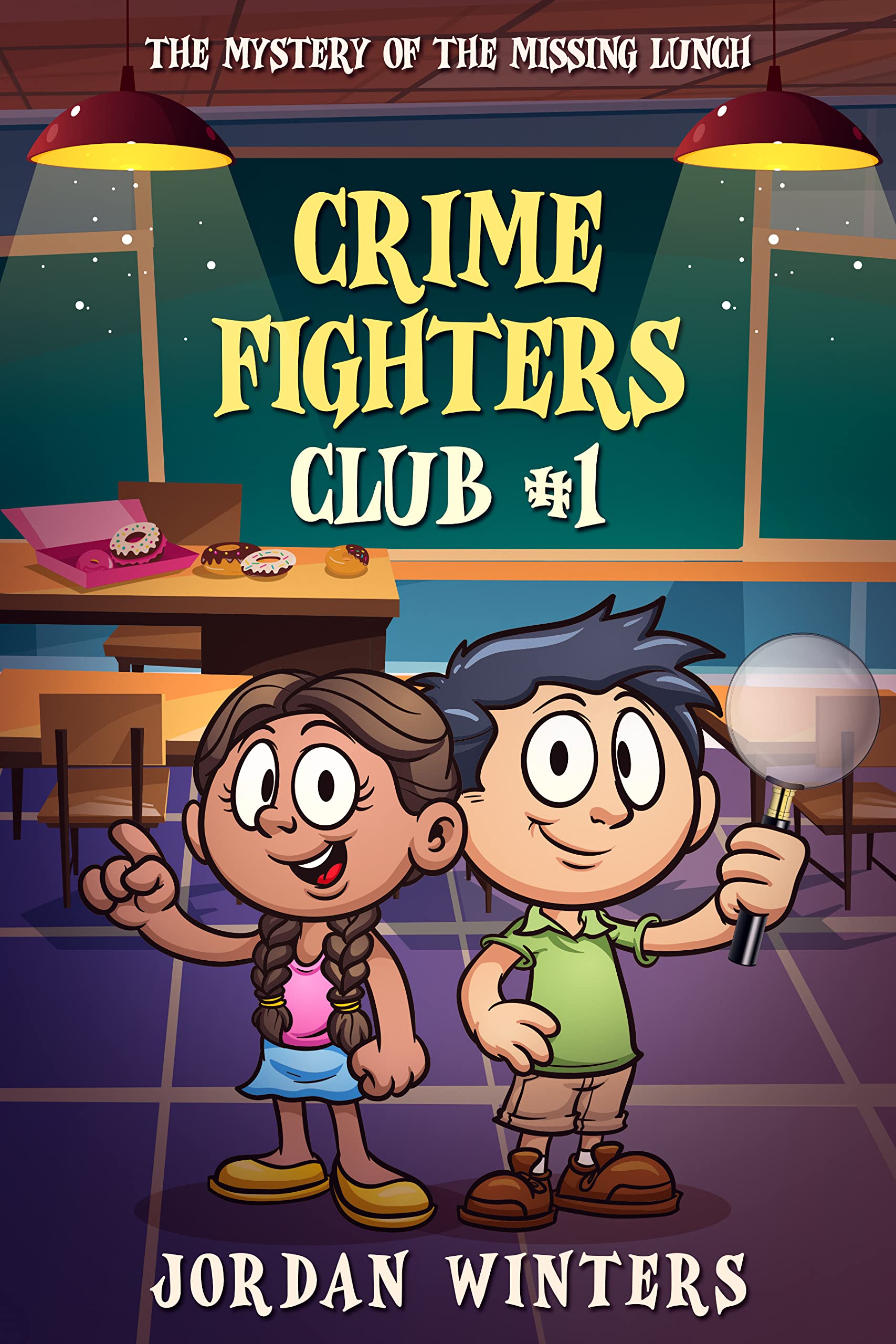 Crime Fighters Club #1: The Mystery of the Missing Lunch by Jordan ...