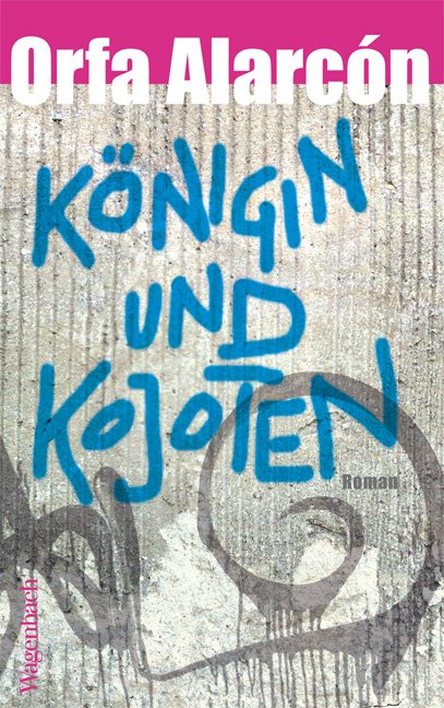 Königin und Kojoten by Orfa Alarcón | Goodreads