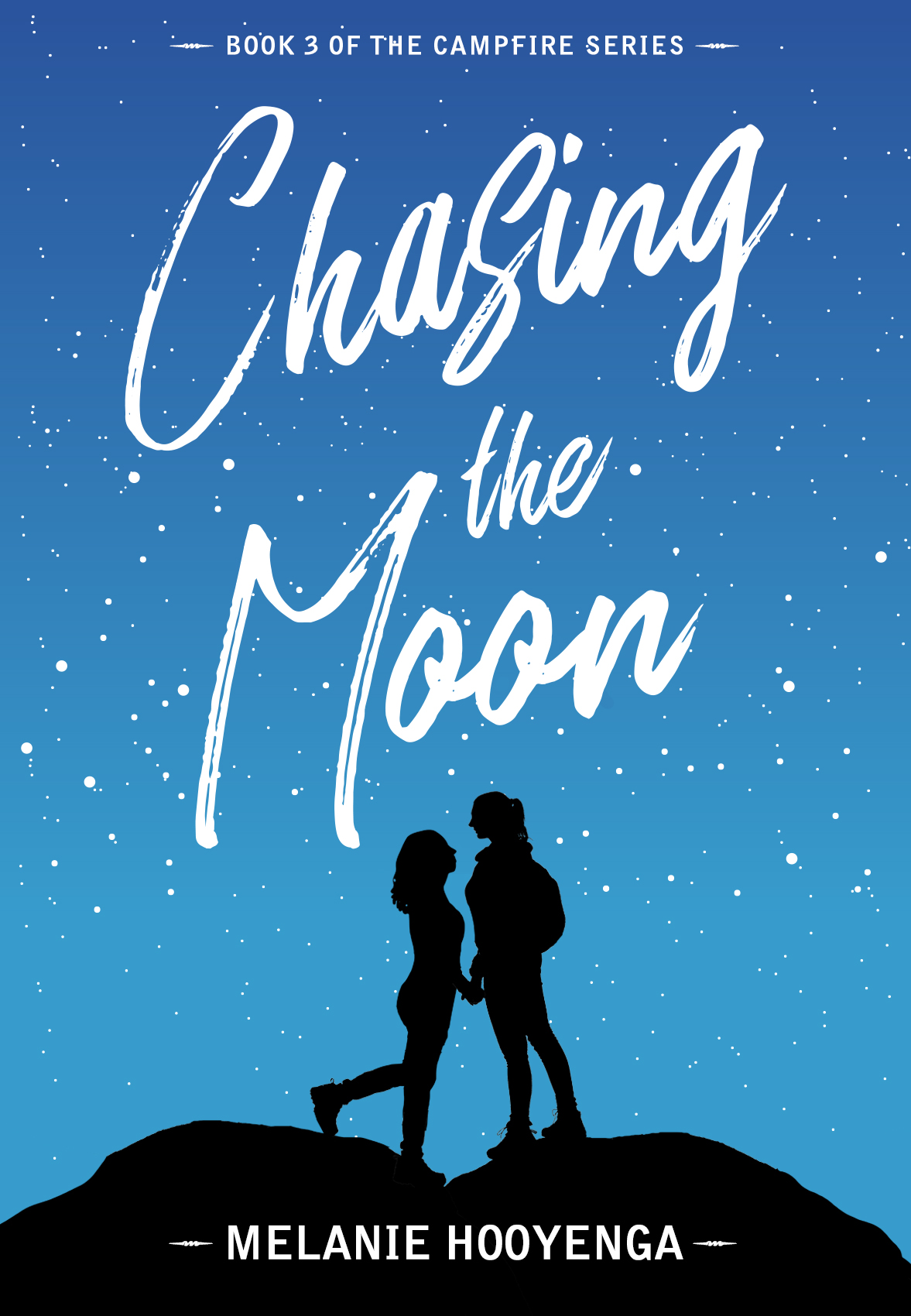 Chasing the Moon (Campfire, #3) by Melanie Hooyenga | Goodreads