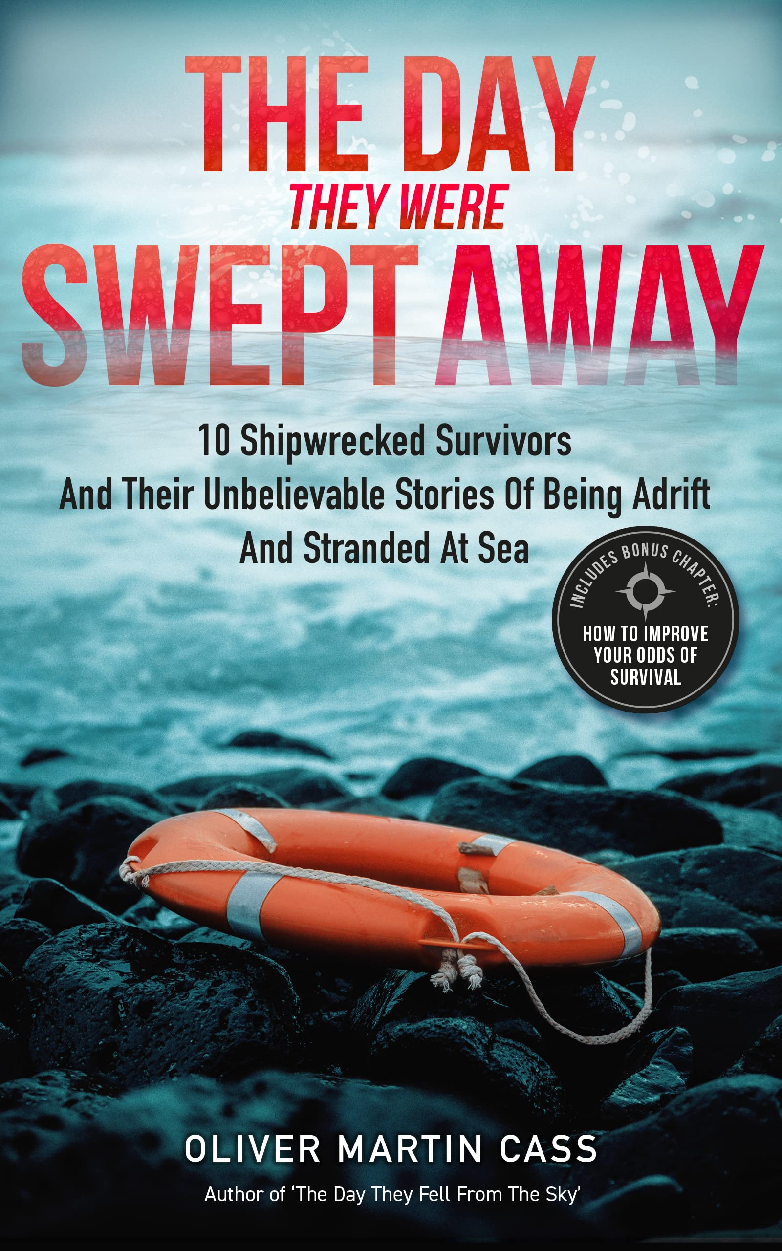 The Day They Were Swept Away: 10 Survivors and Their Unbelievable ...