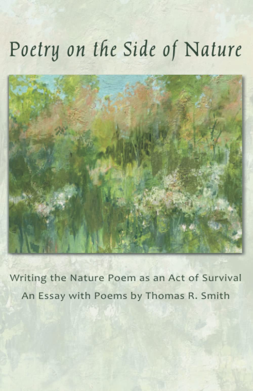 Poetry on the Side of Nature: Writing the Nature Poem as an Act of ...