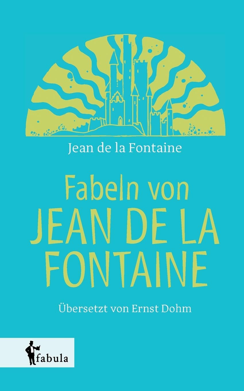 Fabeln von Jean de la Fontaine by Jean de la Fontaine | Goodreads