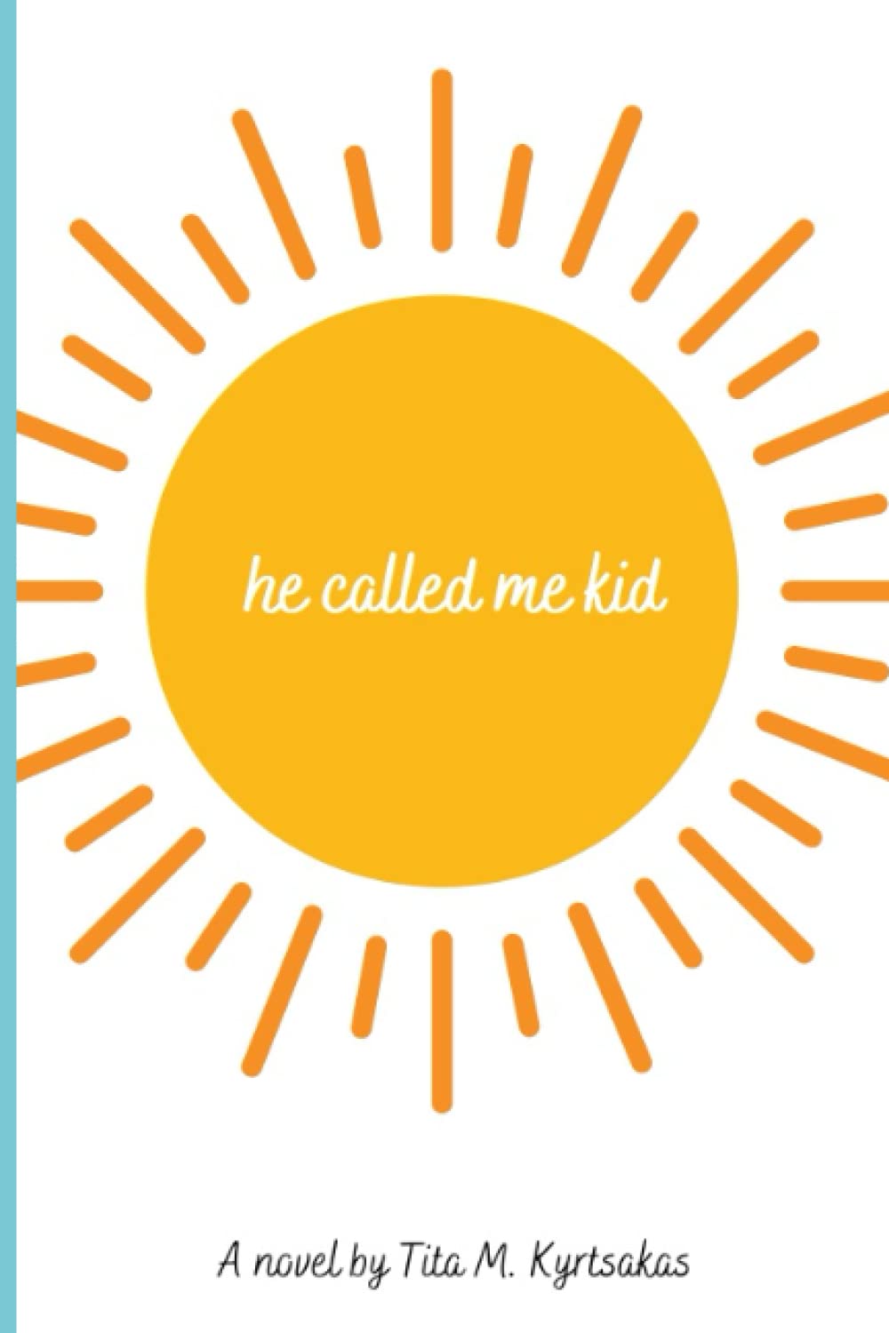 he called me kid by Tita M. Kyrtsakas | Goodreads