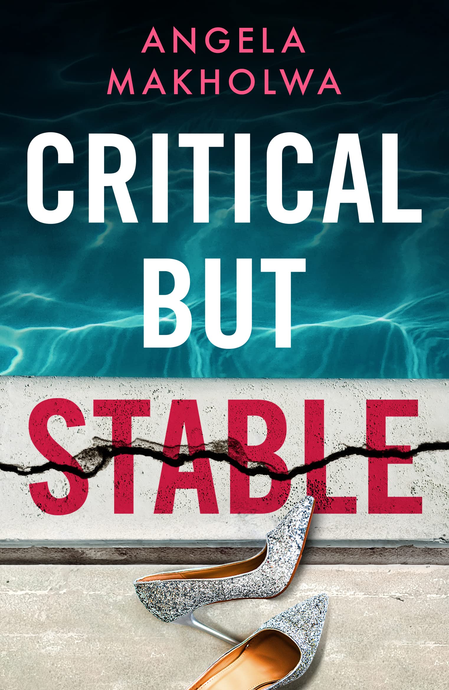 Critical But Stable by Angela Makholwa | Goodreads
