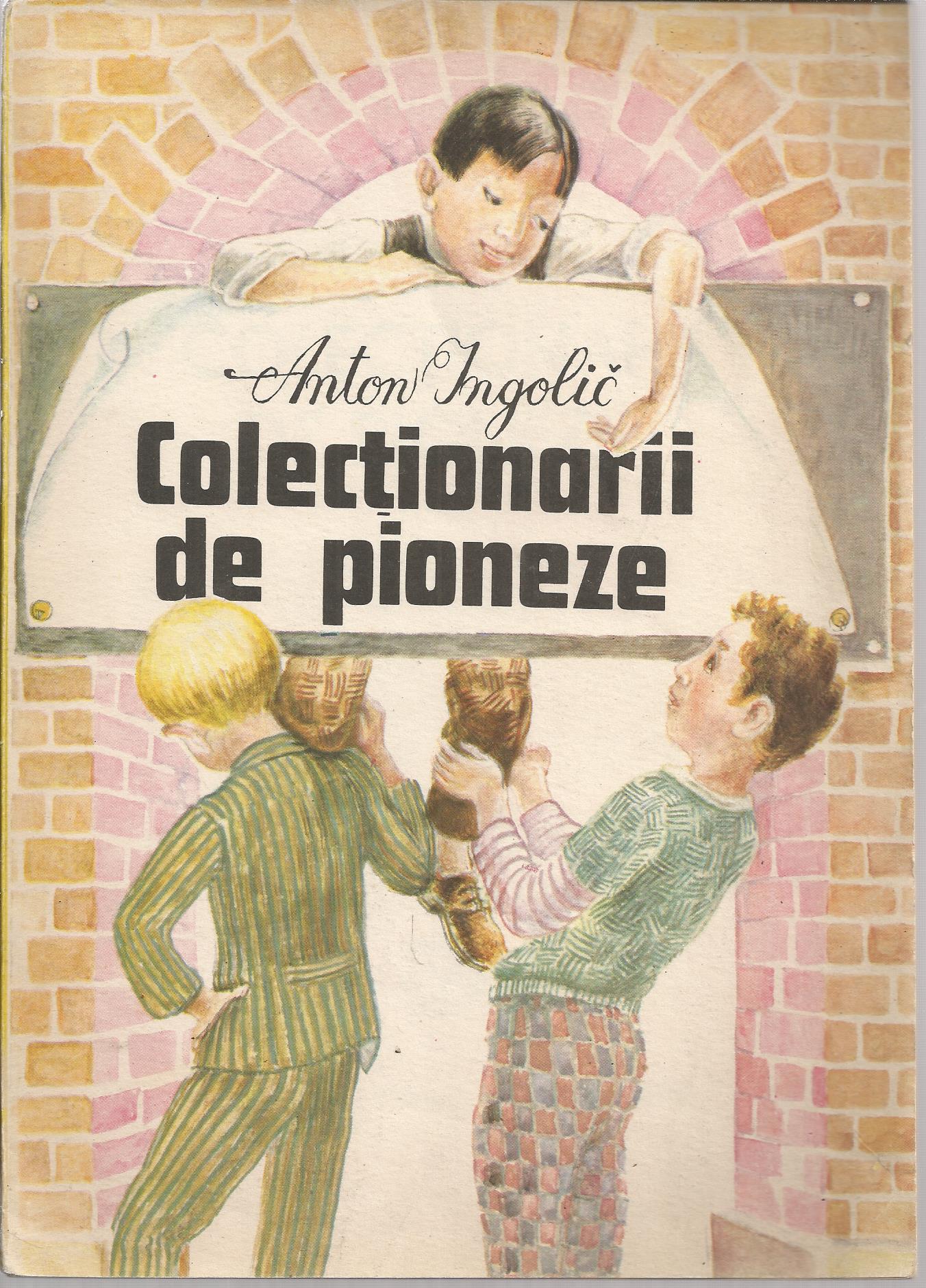 Colecționarii de pioneze by Anton Ingolič | Goodreads