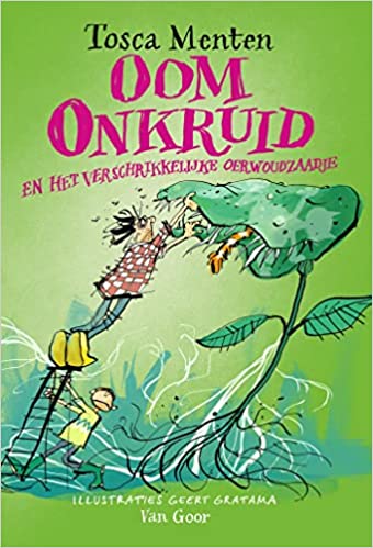 Oom Onkruid by Tosca Menten | Goodreads
