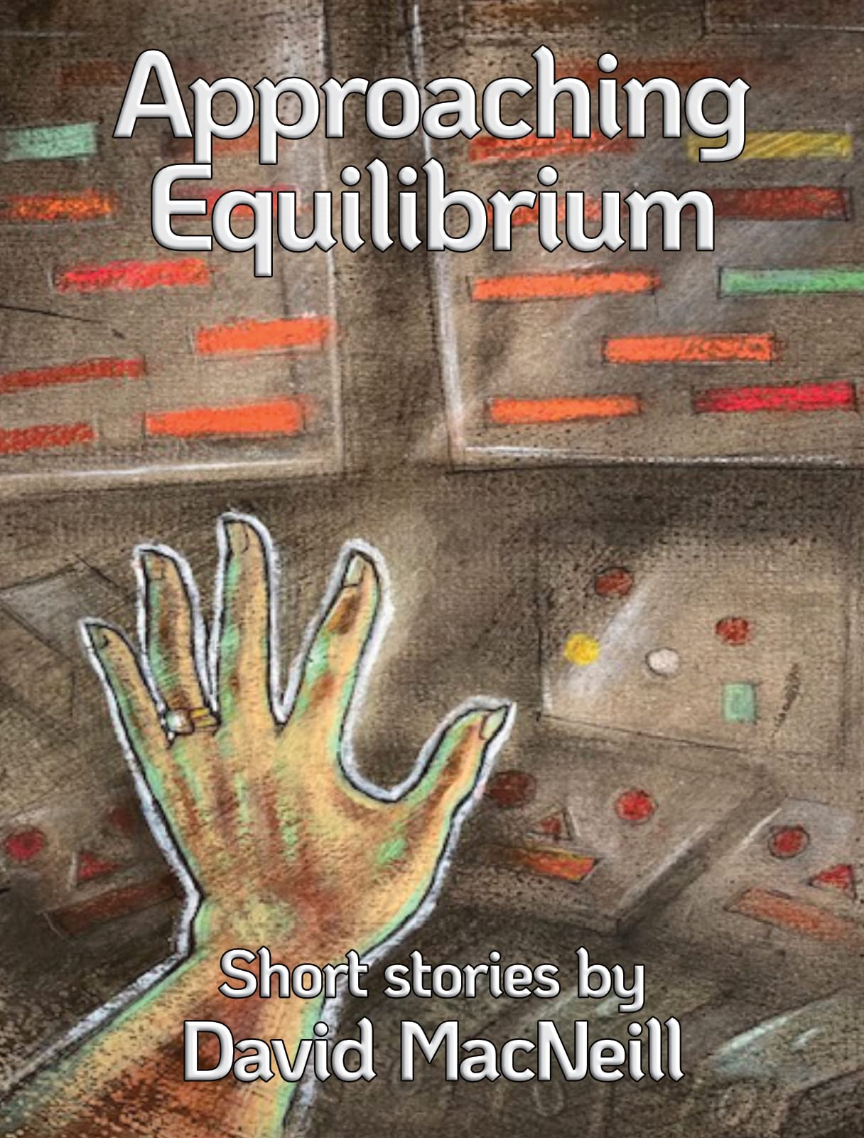 Approaching Equilibrium: Short stories by David MacNeill by David ...