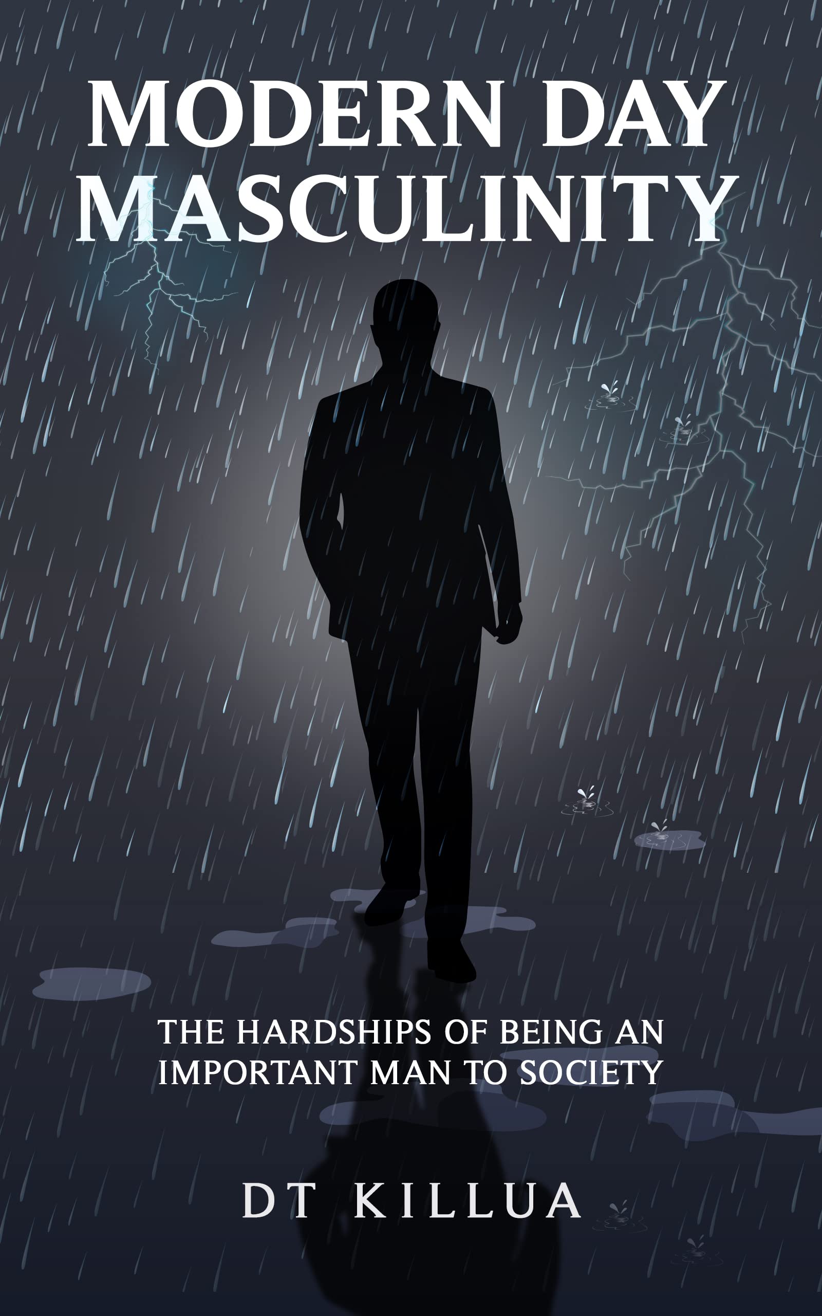 Modern Day Masculinity: The Hardships of being an Important Man to ...