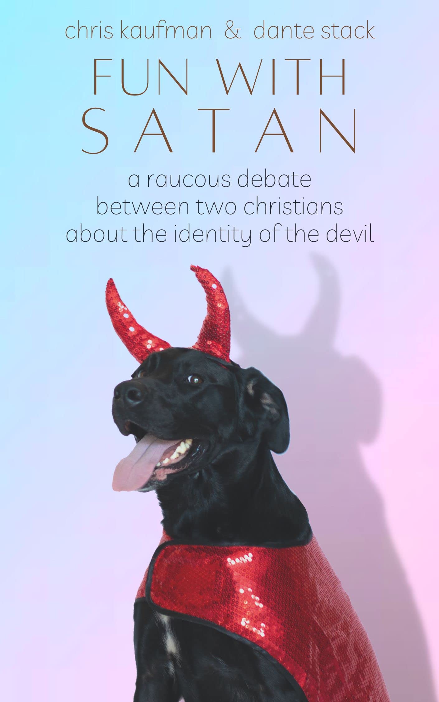 Fun with Satan : A Raucous Debate About the Devil's Identity by Chris ...