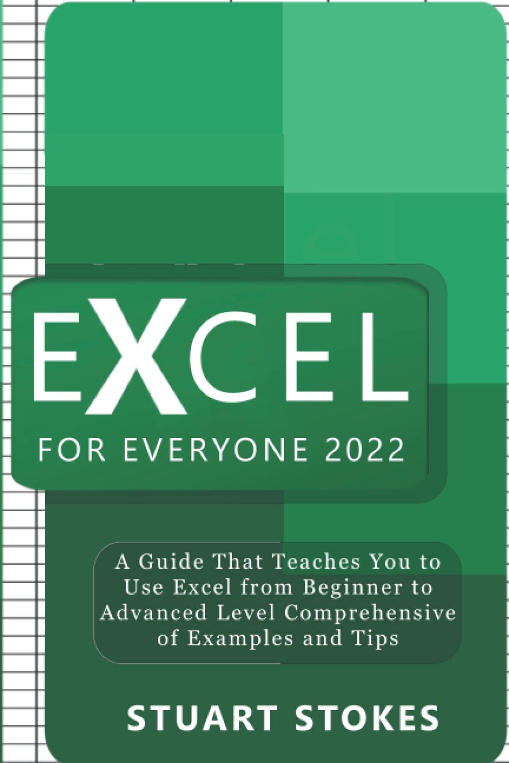 Excel For Everyone 2022: A Guide that teaches you to use excel from ...