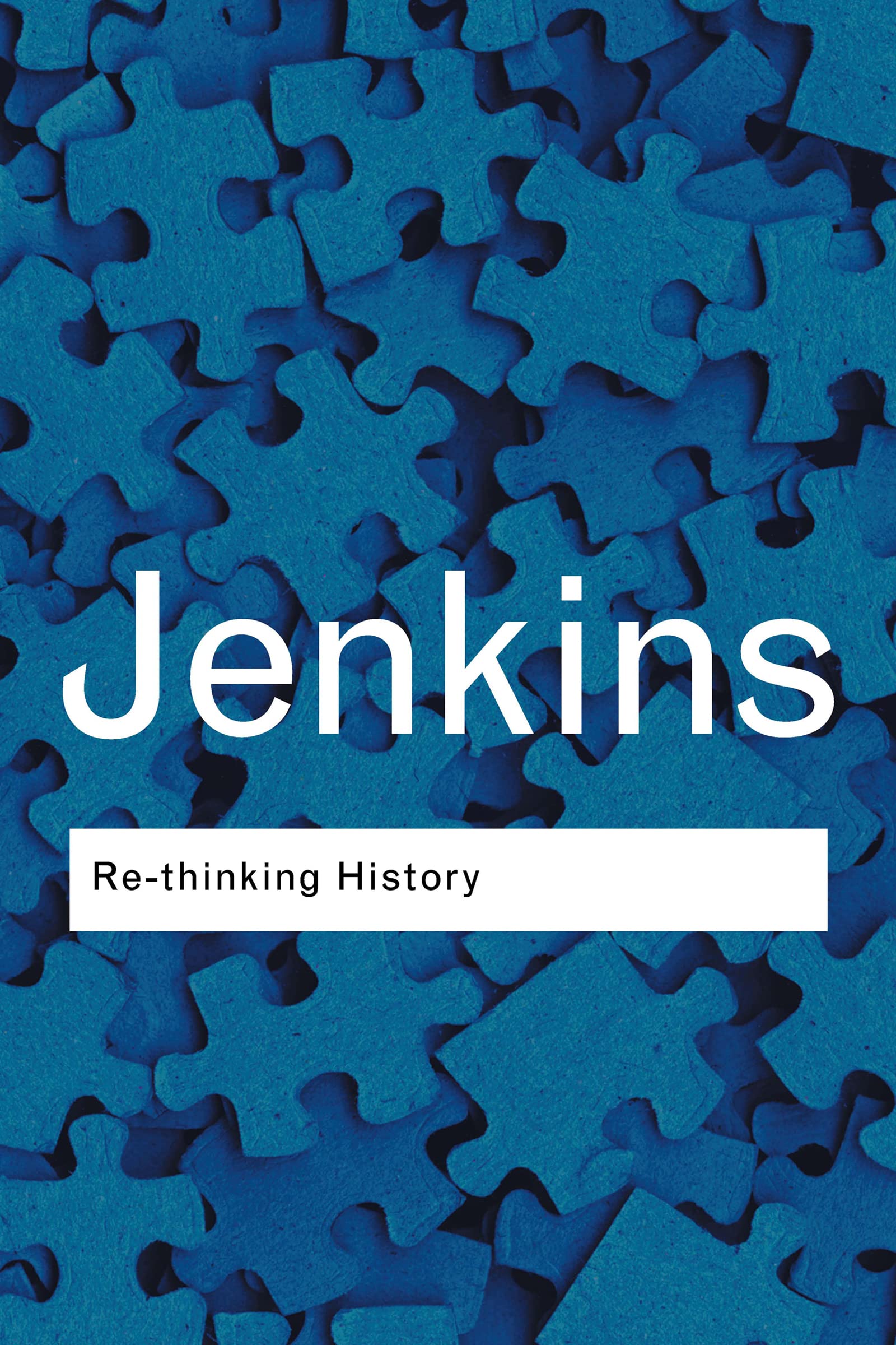 Rethinking History (Routledge Classics) by Keith Jenkins | Goodreads