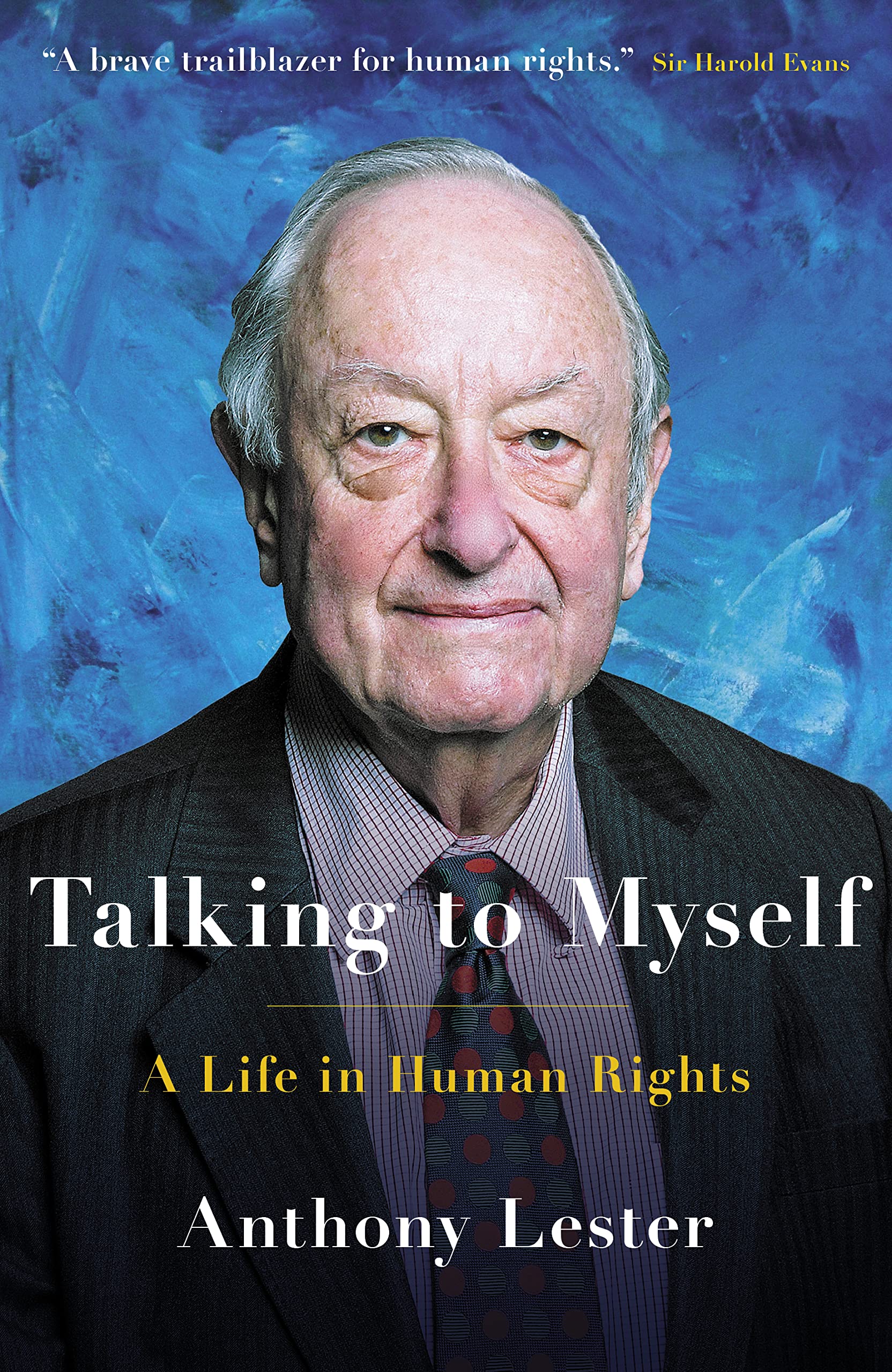 Talking to Myself: A Life in Human Rights by Anthony Lester | Goodreads