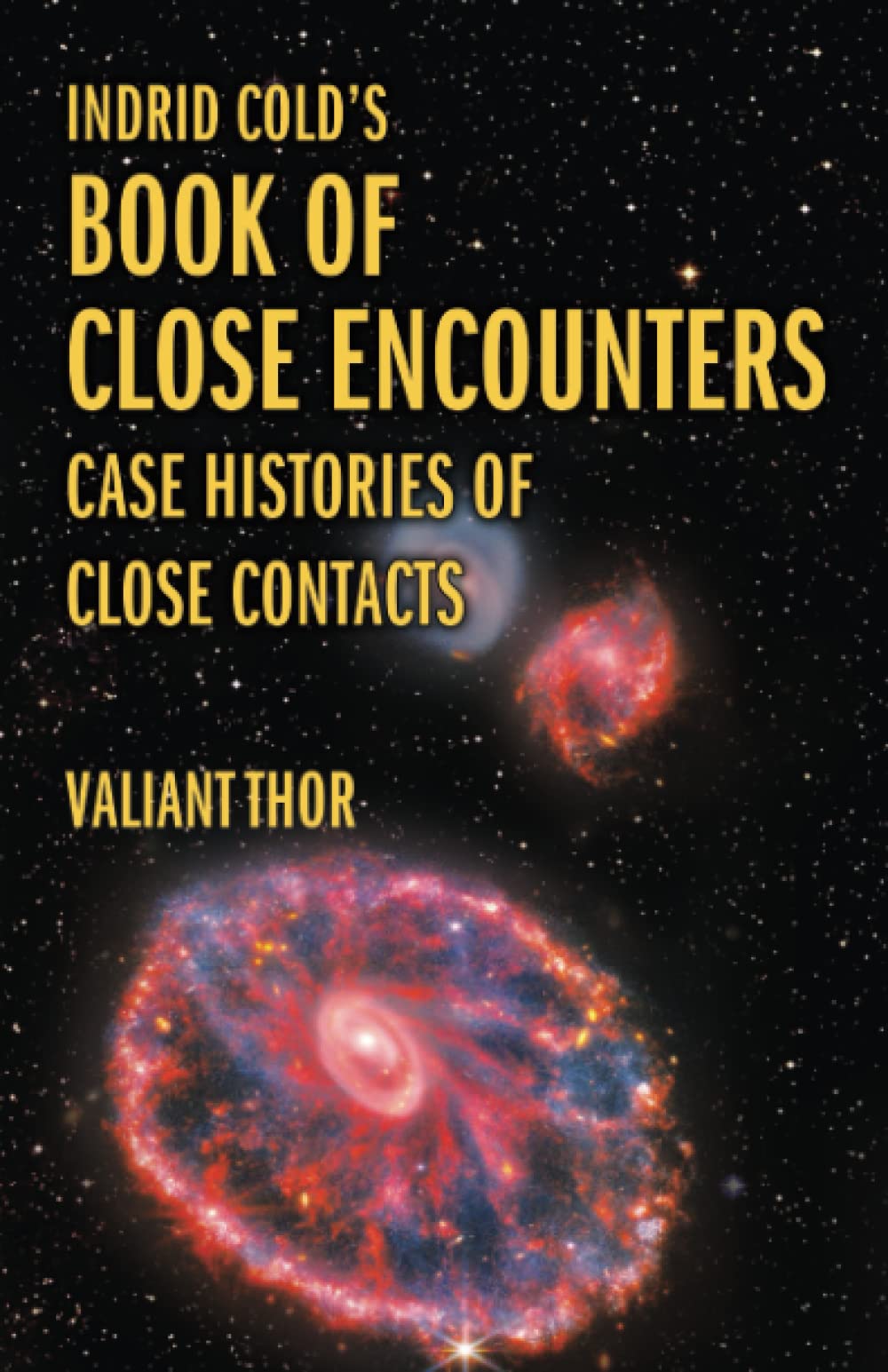 Indrid Cold’s Book of Close Encounters: Case Histories of Close ...