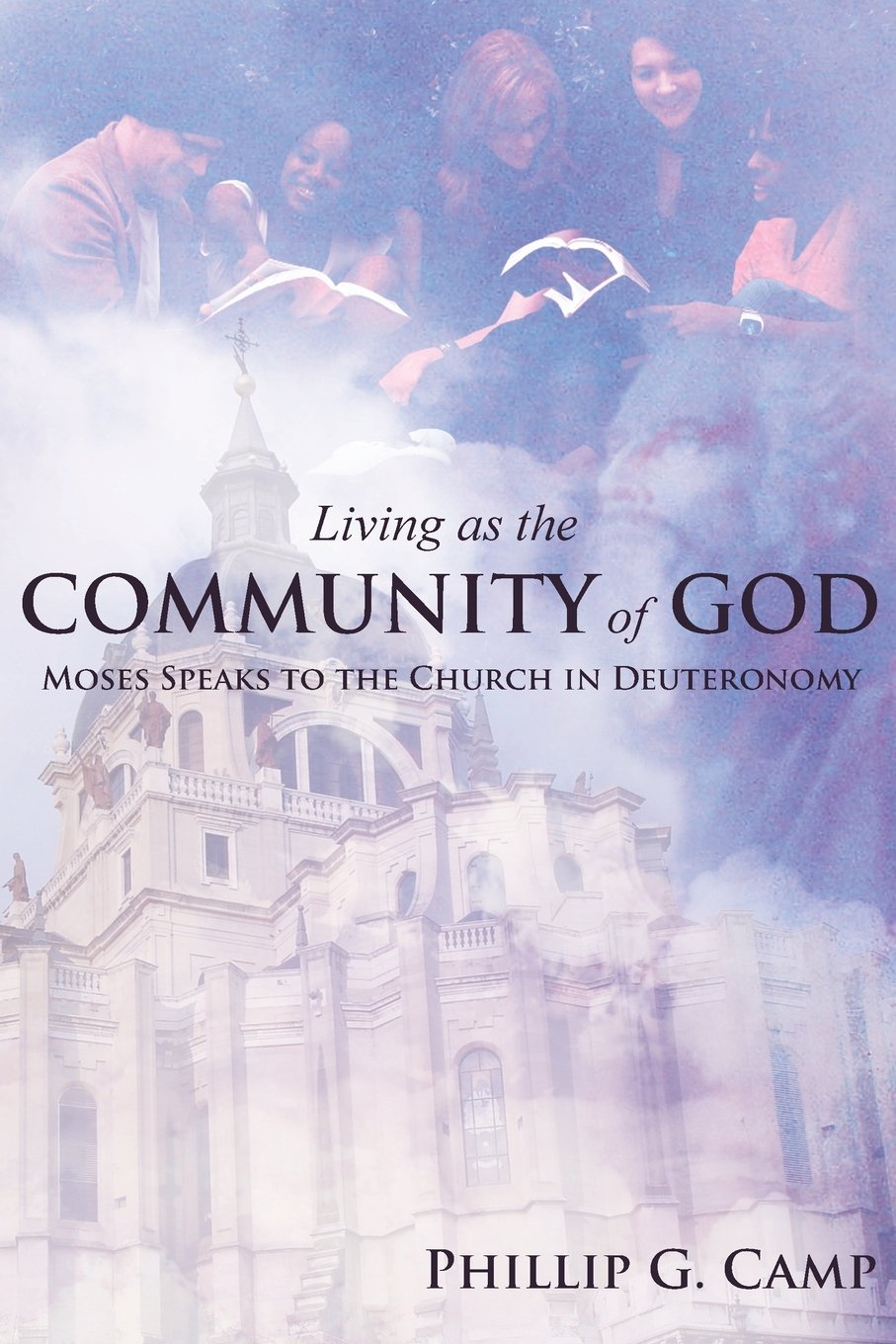 Living as the Community of God: Moses Speaks to the Church in ...