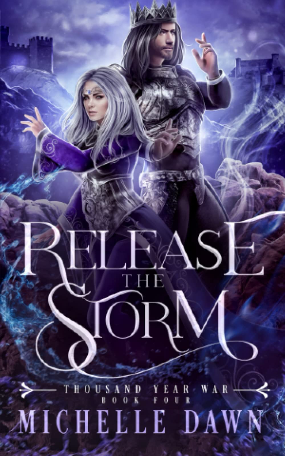 Release the Storm: Thousand Year War, Book 4 by Michelle Dawn | Goodreads