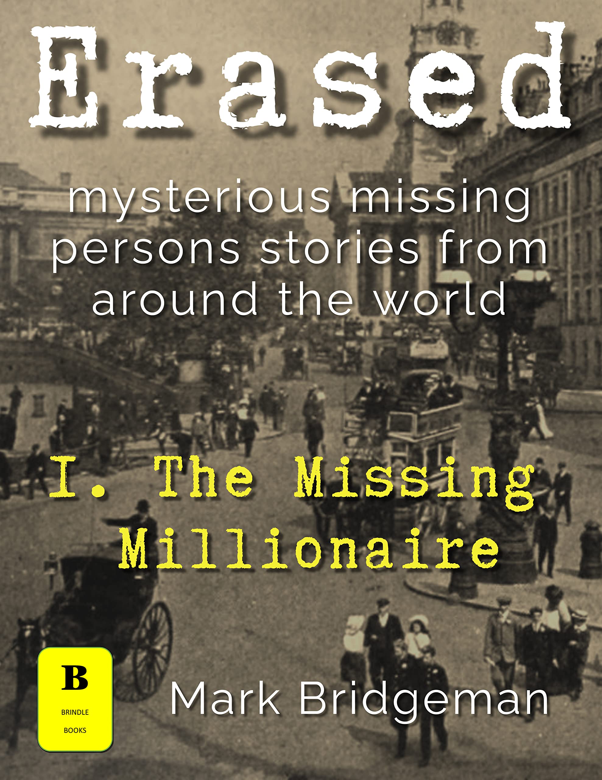The Missing Millionaire (Erased Book 1) by Mark Bridgeman | Goodreads