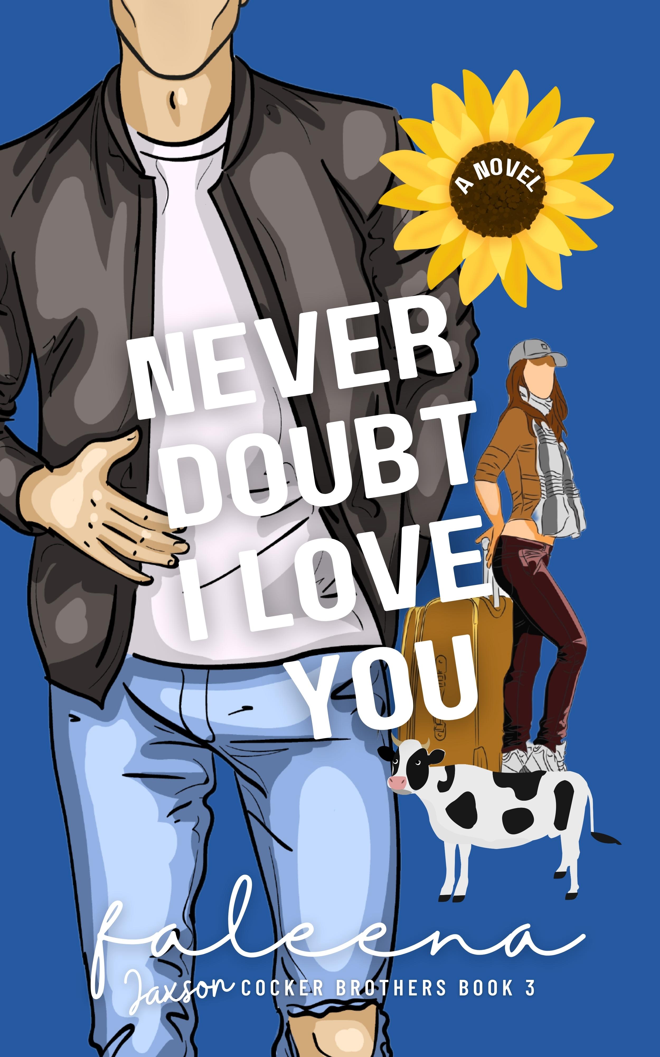 Never Doubt I Love You: JAXSON by Faleena | Goodreads