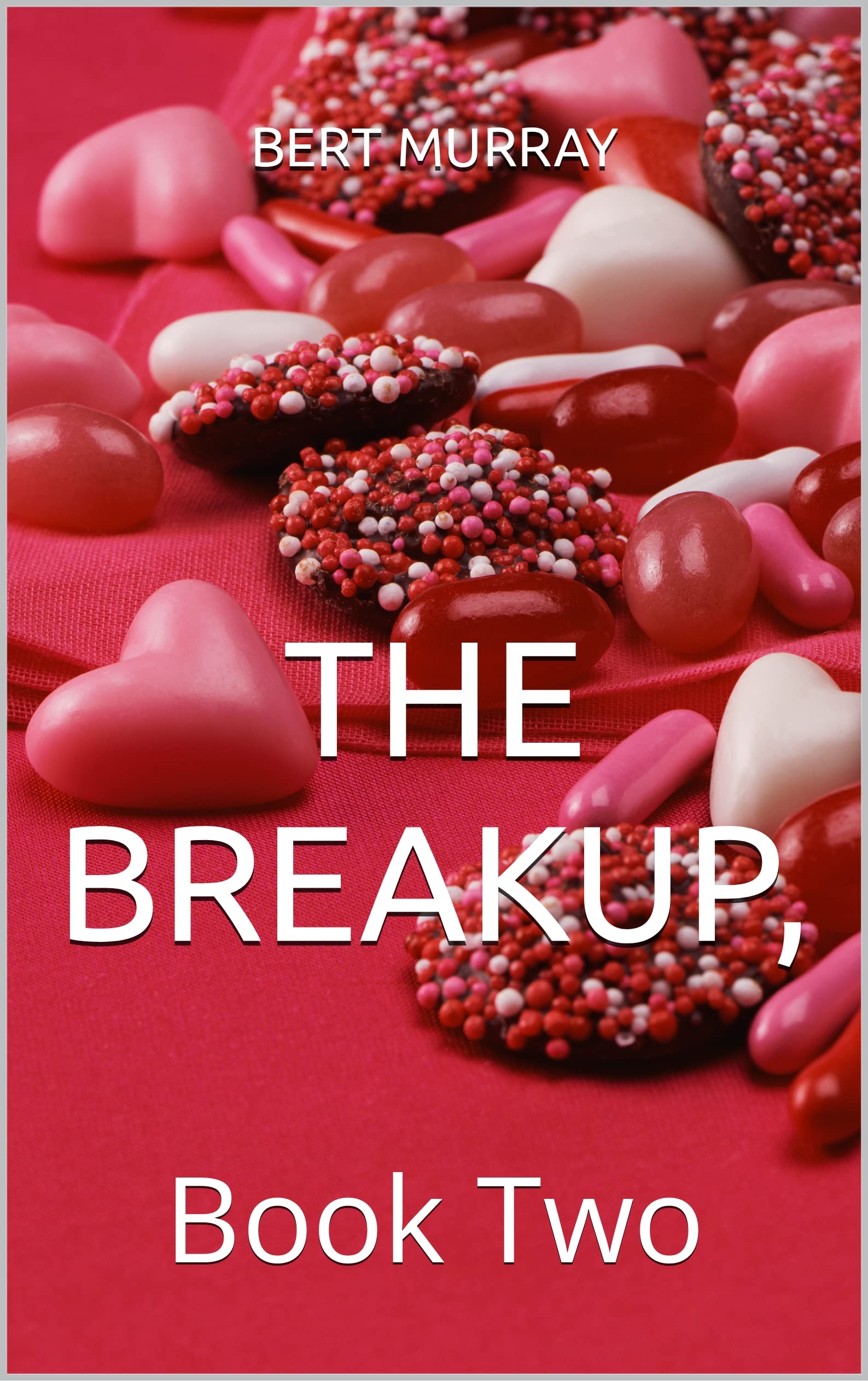 The Breakup, Book Two by Bert Murray | Goodreads