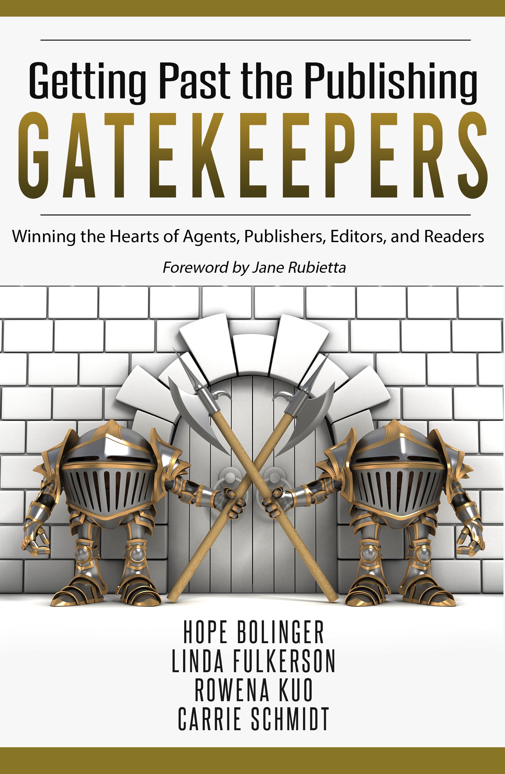 Getting Past the Publishing Gatekeepers by Hope Bolinger | Goodreads