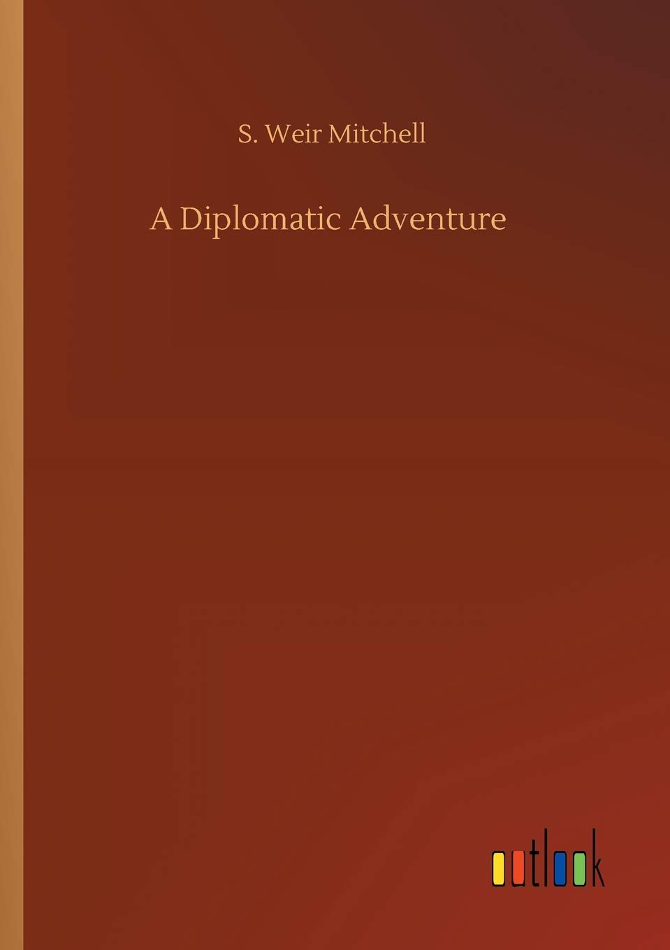 A Diplomatic Adventure by S. Weir Mitchell | Goodreads