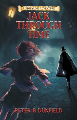 Jack Through Time: A Middle-Grade Time-Travelling Storyline Adventure ...