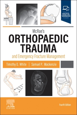 McRae's Orthopaedic Trauma and Emergency Fracture Management by Timothy ...