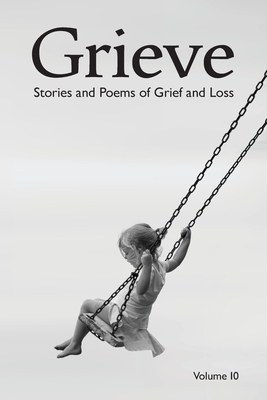 Grieve 10: Stories and Poems of Grief and Loss by Hunter Writers Centre ...