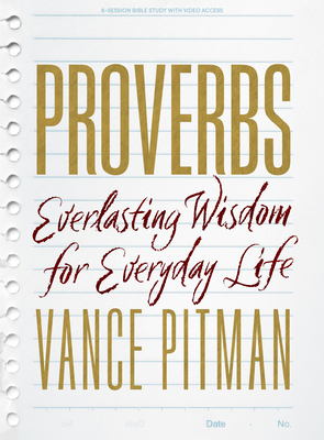 Proverbs: Everlasting Wisdom for Everyday Life - Bible Study Book with ...