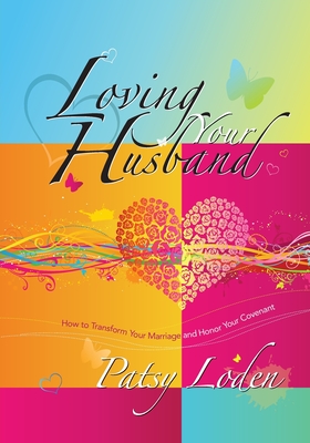 Loving Your Husband by Patsy Loden | Goodreads
