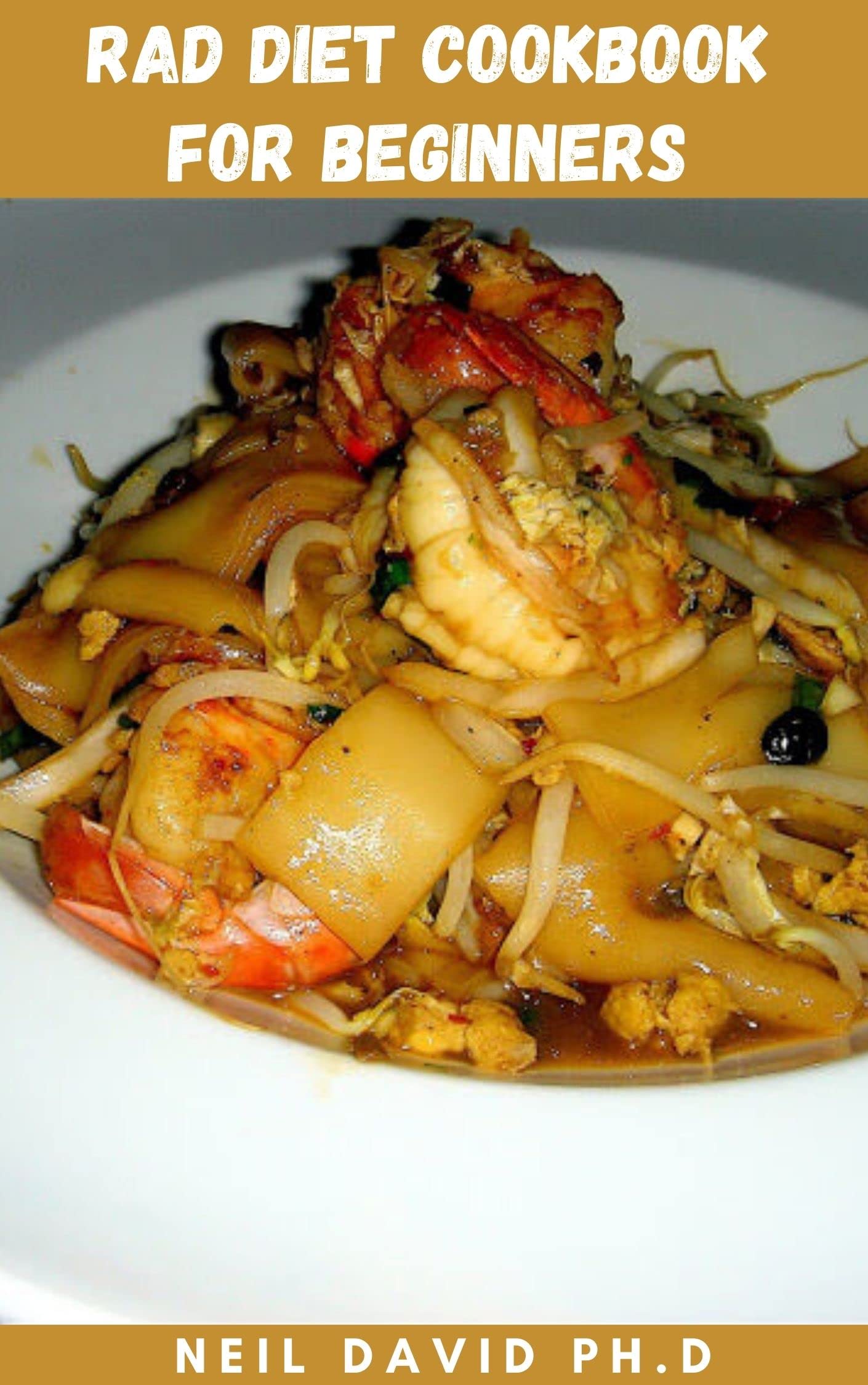 RAD DIET COOKBOOK FOR BEGINNERS: Delicious And Mouthwatering Recipes ...