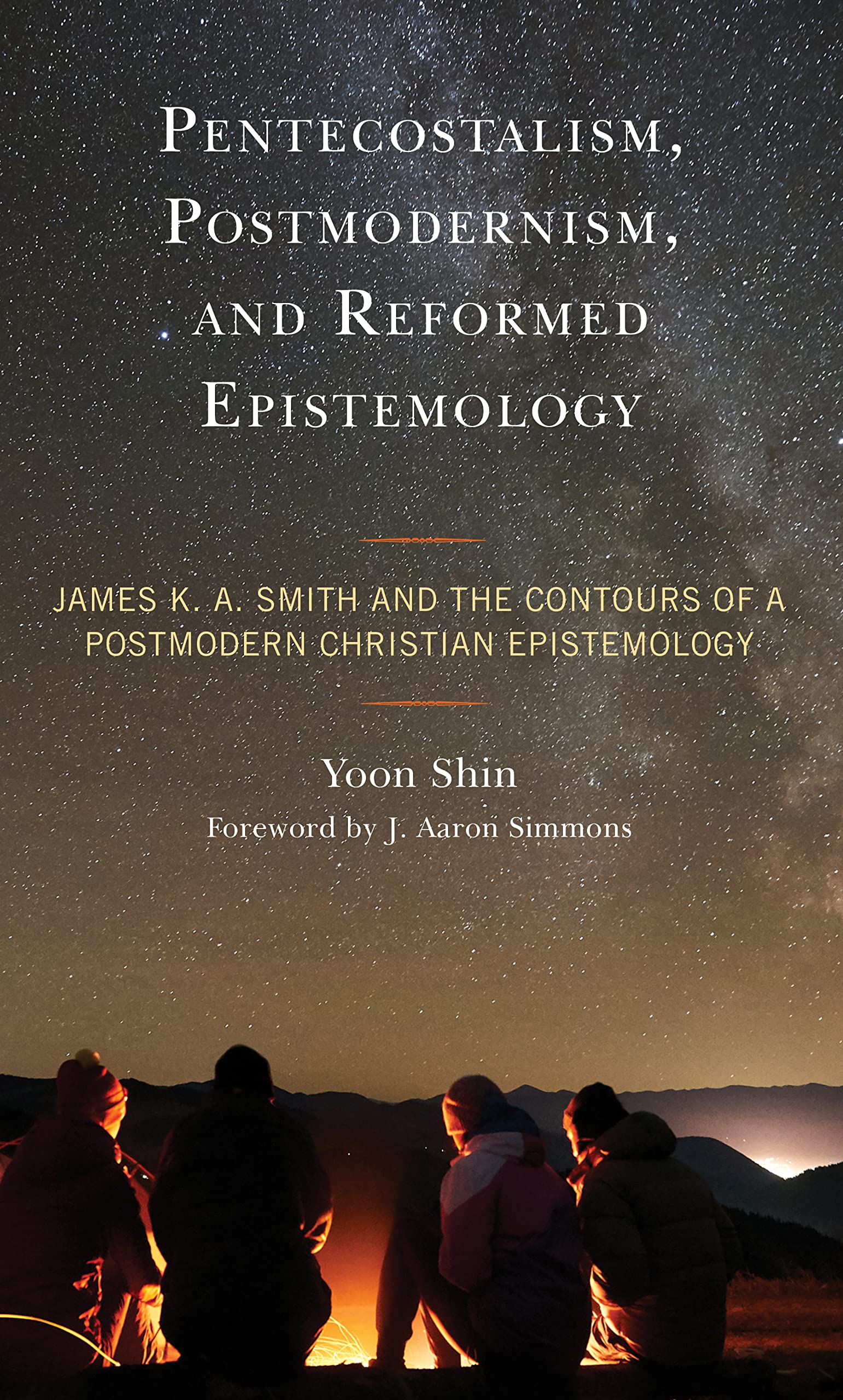 Pentecostalism, Postmodernism, and Reformed Epistemology: James K. A ...