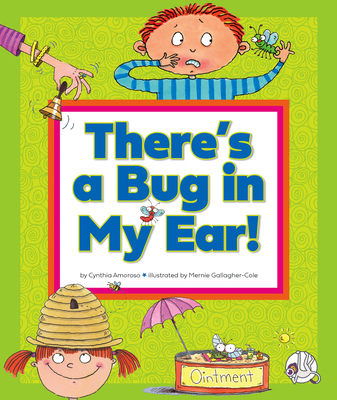 There's a Bug in My Ear!: And Other Sayings That Just Aren't True by ...