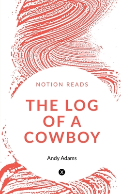 The Log of a Cowboy by Andy Adams | Goodreads