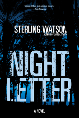 Night Letter by Sterling Watson | Goodreads