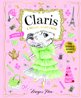Claris: A Très Chic Activity Book Volume #2: Claris: The Chicest Mouse ...
