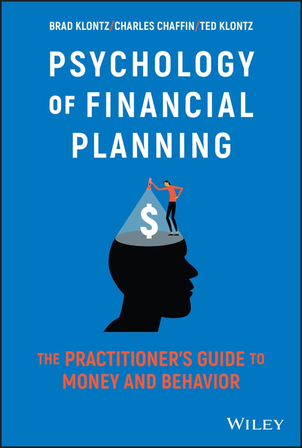 Psychology of Financial Planning: The Practitioner's Guide to Money and ...