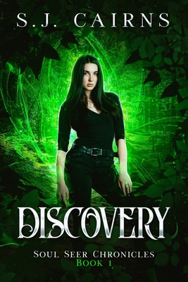 Discovery (Soul Seer Chronicles #1) by S.J. Cairns | Goodreads