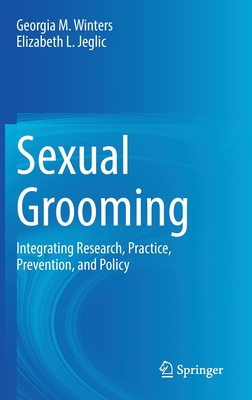Sexual Grooming: Integrating Research, Practice, Prevention, and Policy ...