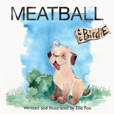 Meatball and Birdie by Elle Fox | Goodreads