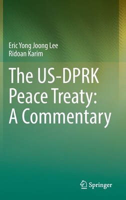 The US-DPRK Peace Treaty: A Commentary by Eric Yong Joong Lee | Goodreads
