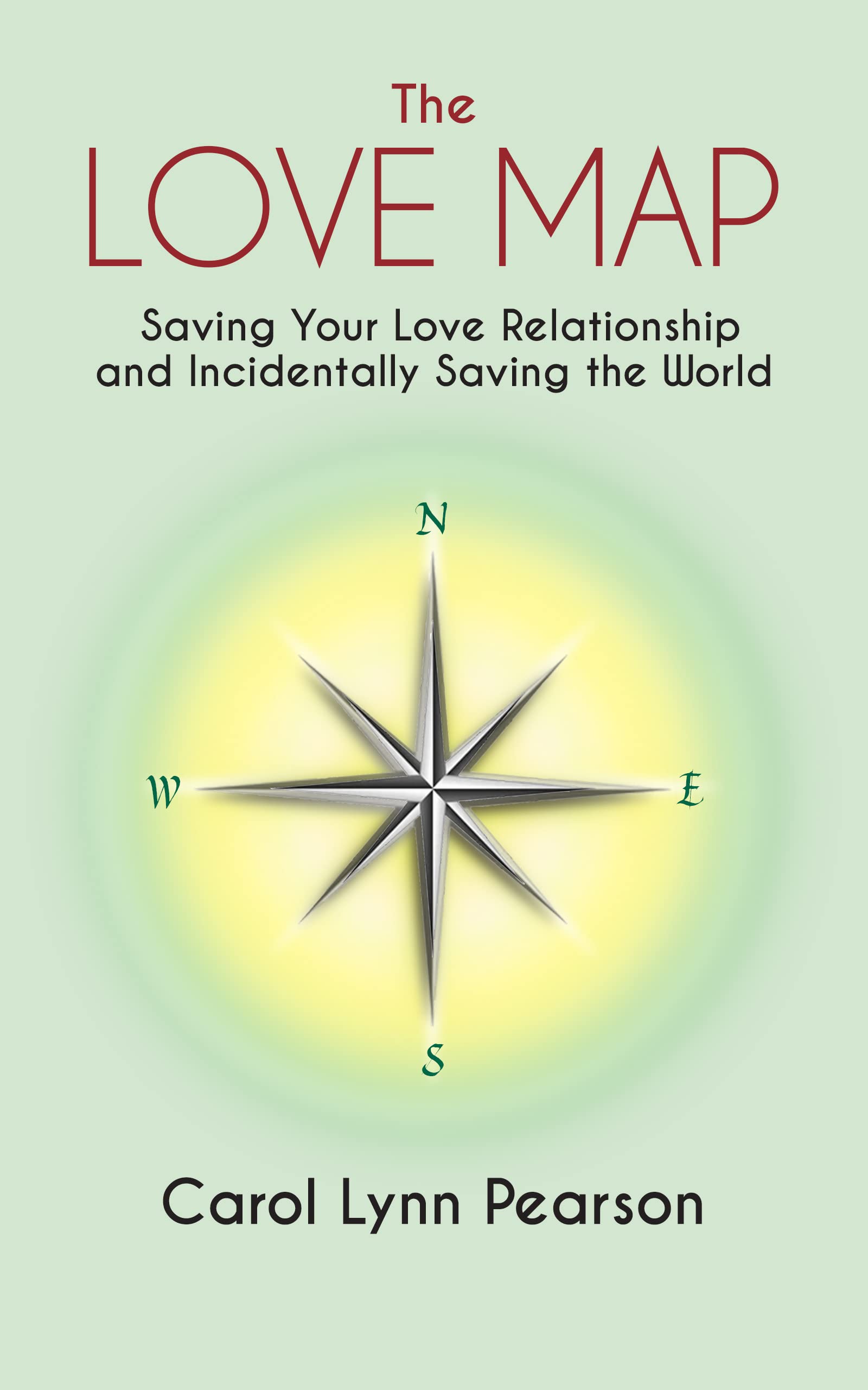 The Love Map: Saving Your Love Relationship and Incidentally Saving the ...