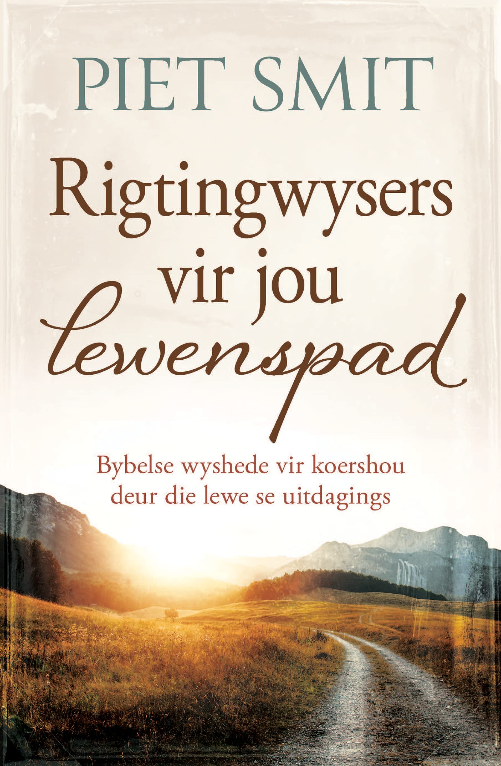 Rigtingwysers vir jou lewenspad: Bybelse wyshede vir koershou deur die ...
