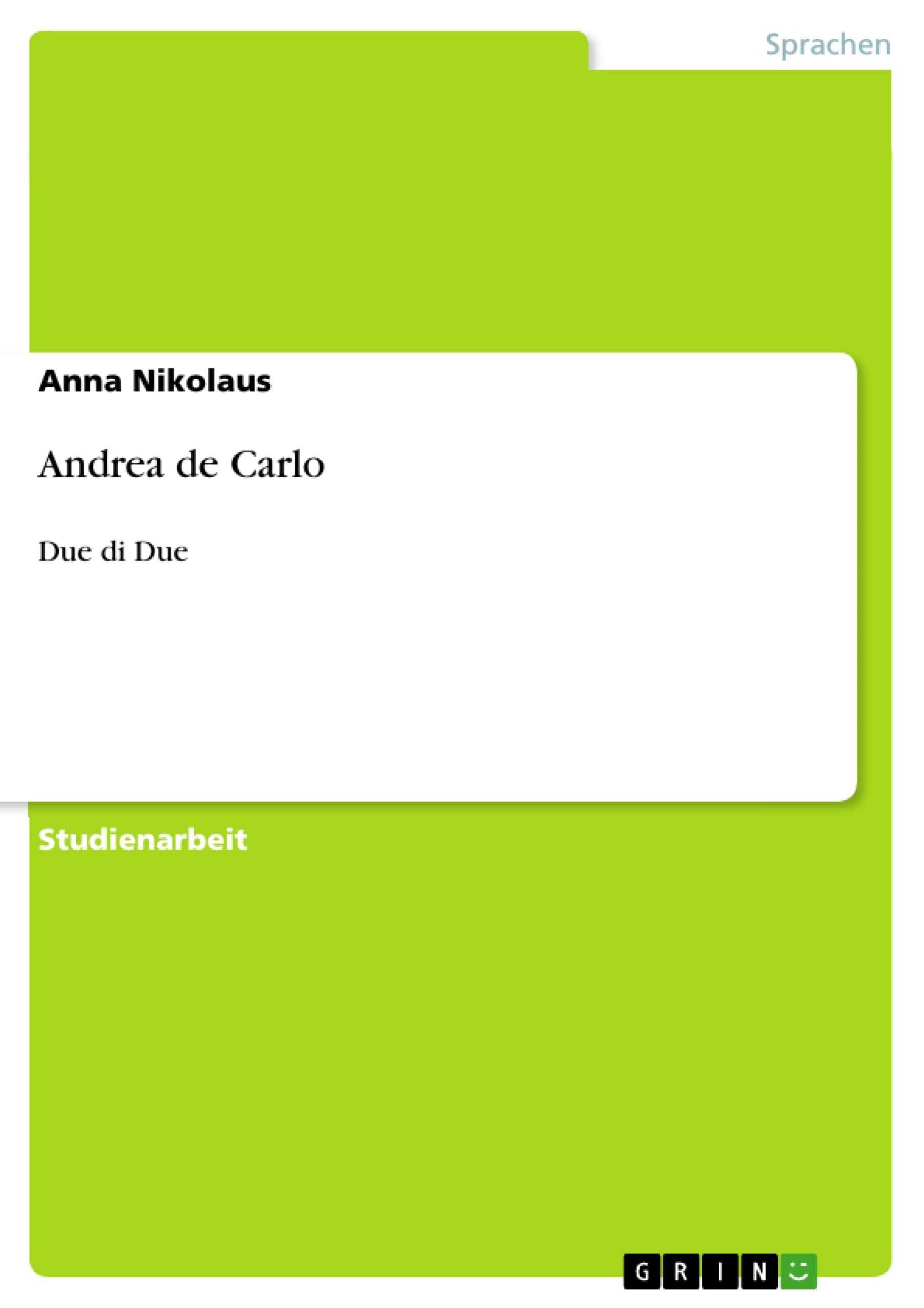 Andrea de Carlo: Due di Due (German Edition) by Anna Nikolaus | Goodreads