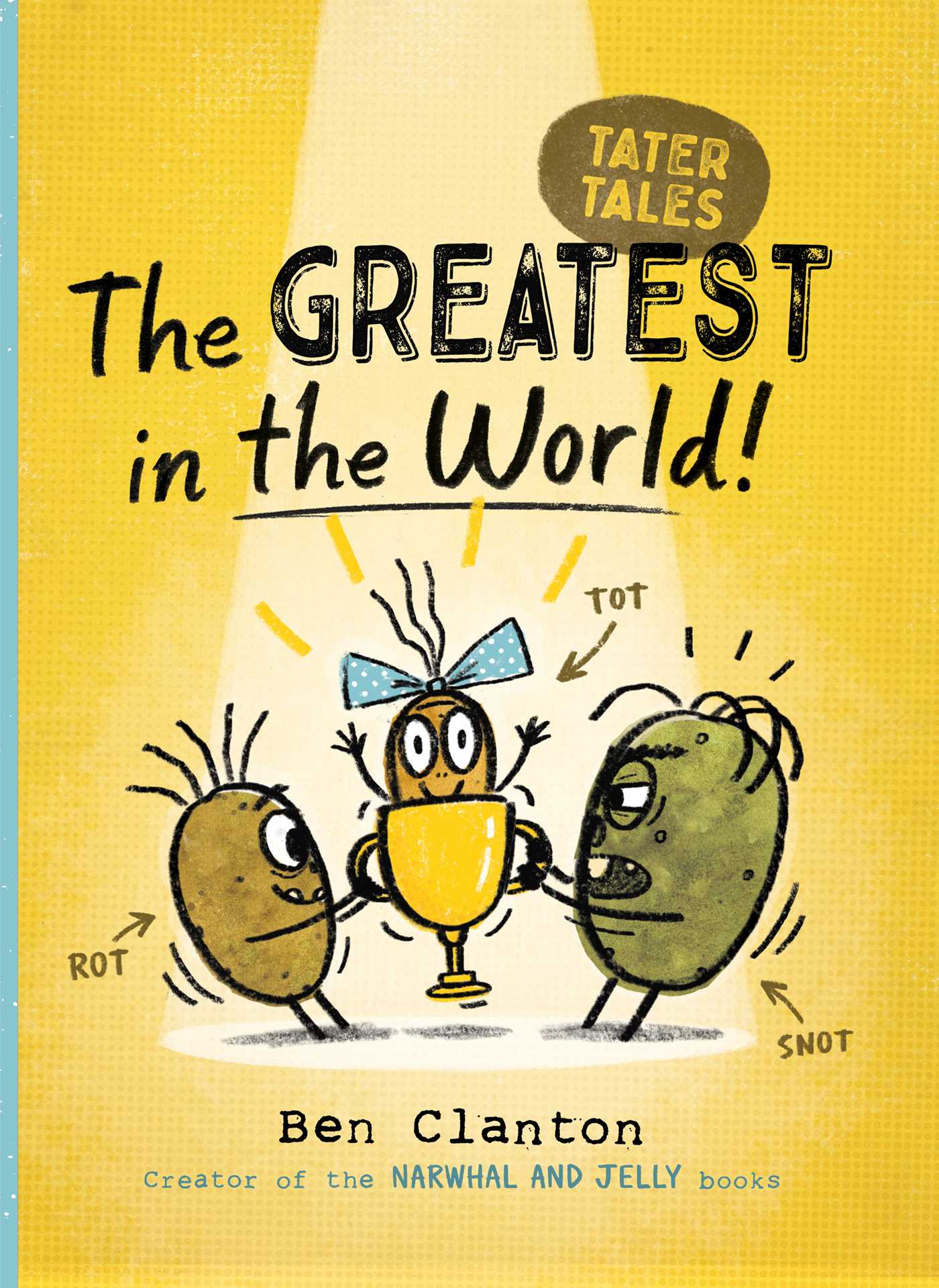 The Greatest in the World! (Tater Tales #1) by Ben Clanton | Goodreads
